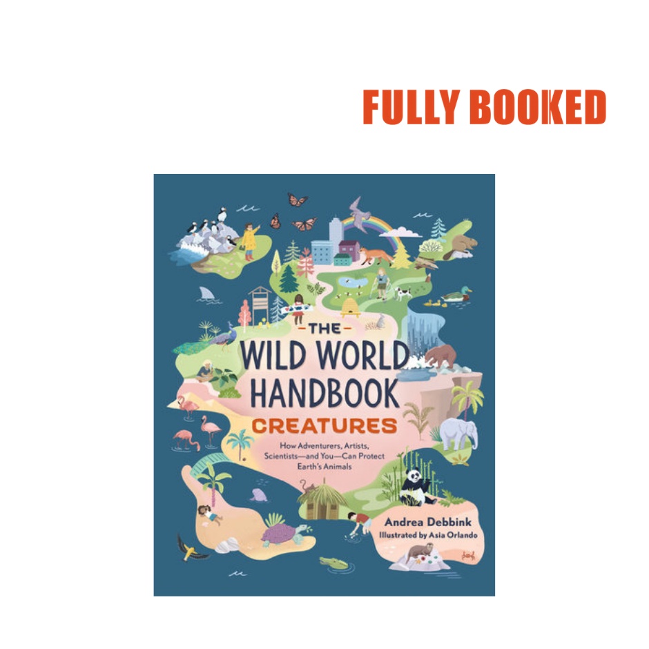 The Wild World Handbook: Creatures (Paperback) by Andrea Debbink, Asia ...