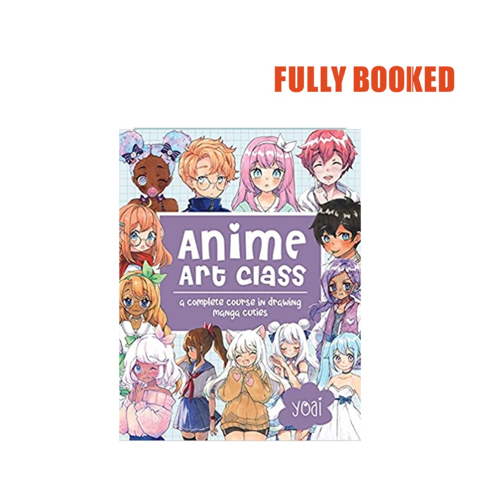 Anime Art Class: A Complete Course in Drawing Manga Cuties (Paperback ...