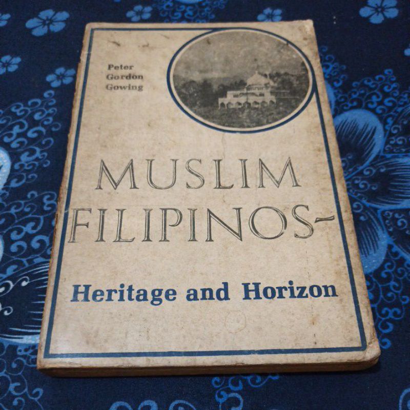 Muslim Filipinos Heritage and Horizon Peter Gordon Gowing | Shopee ...