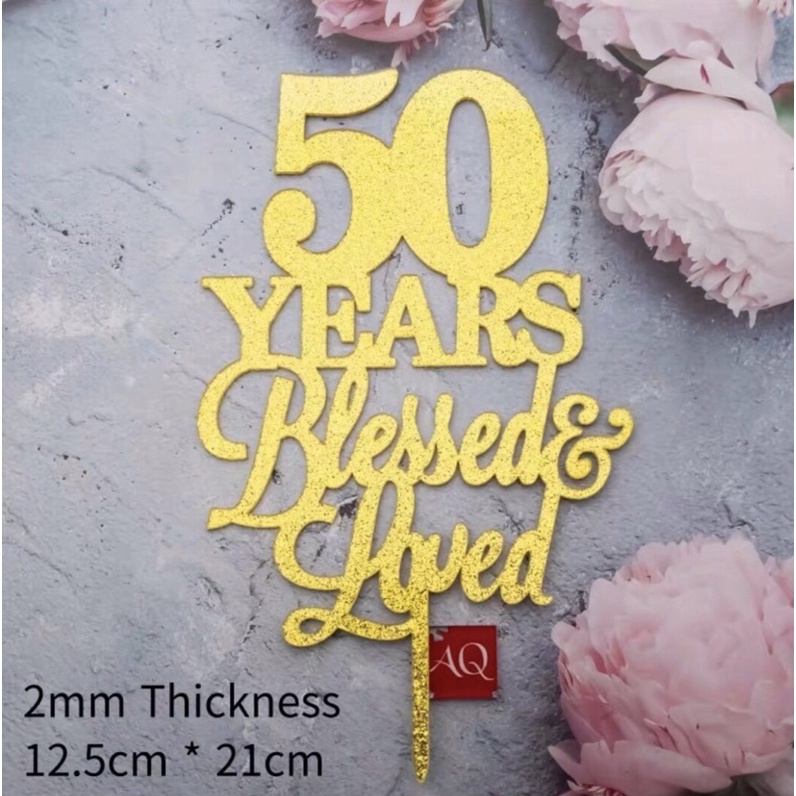 18, 30, 40, 50, 60, 70 years blessed and loved glittery gold acrylic ...
