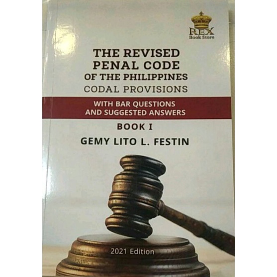 FESTIN-The Revised Penal Code Of The Philippines Codal Provisions 2021/ ...