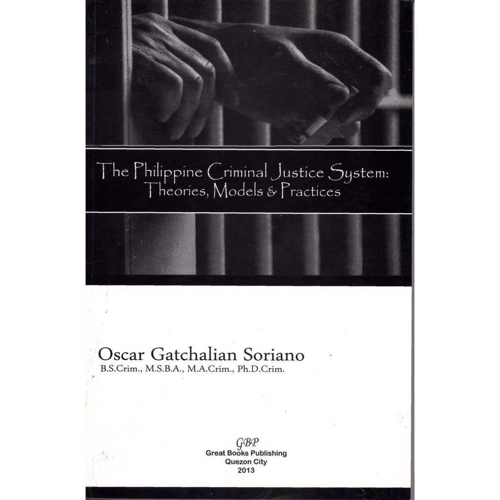The Philippine Criminal Justice System: Theories, Models & Practices ...
