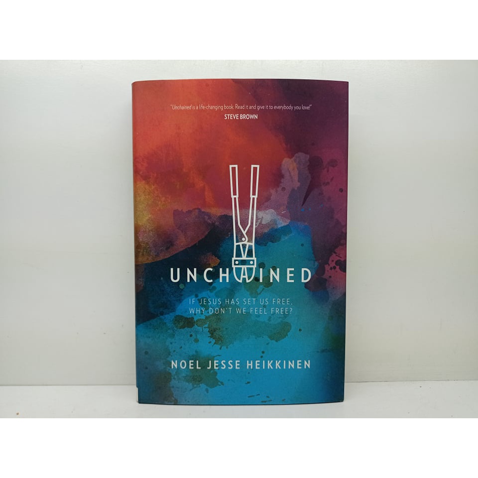 UNCHAINED: If Jesus Has Set Us Free, Why Don't We Feel Free? (HARDCOVER ...