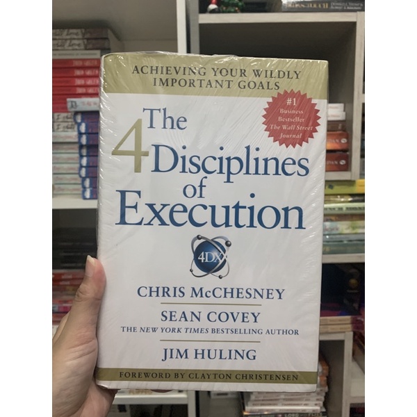 The 4 Disciplines of Execution: Achieving Your Wildly Important Goals ...