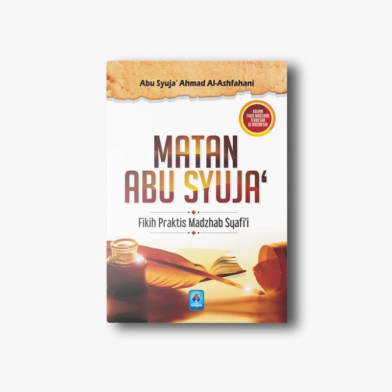 Matan Abu Syuja Jurisprudence Practical Madzhab Syafi'i (Arafah Library ...