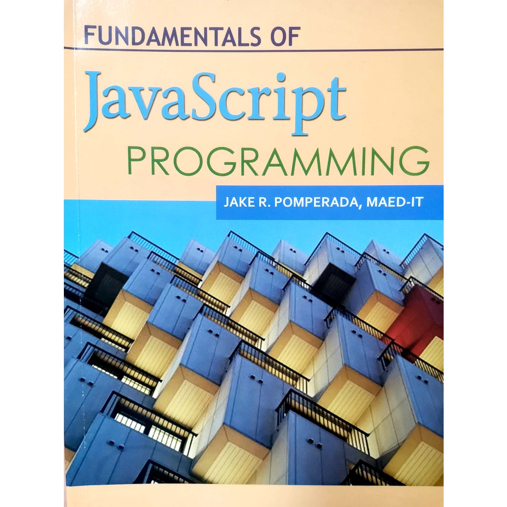 FUNDAMENTALS OF JAVASCRIPT PROGRAMMING - Jake R. Pomperada | Shopee ...