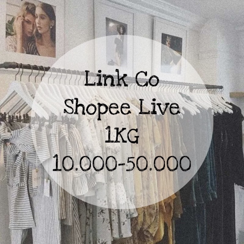 Link CO Shopee Live 1Kg (3.000-30.000) (+admin) | Shopee Philippines