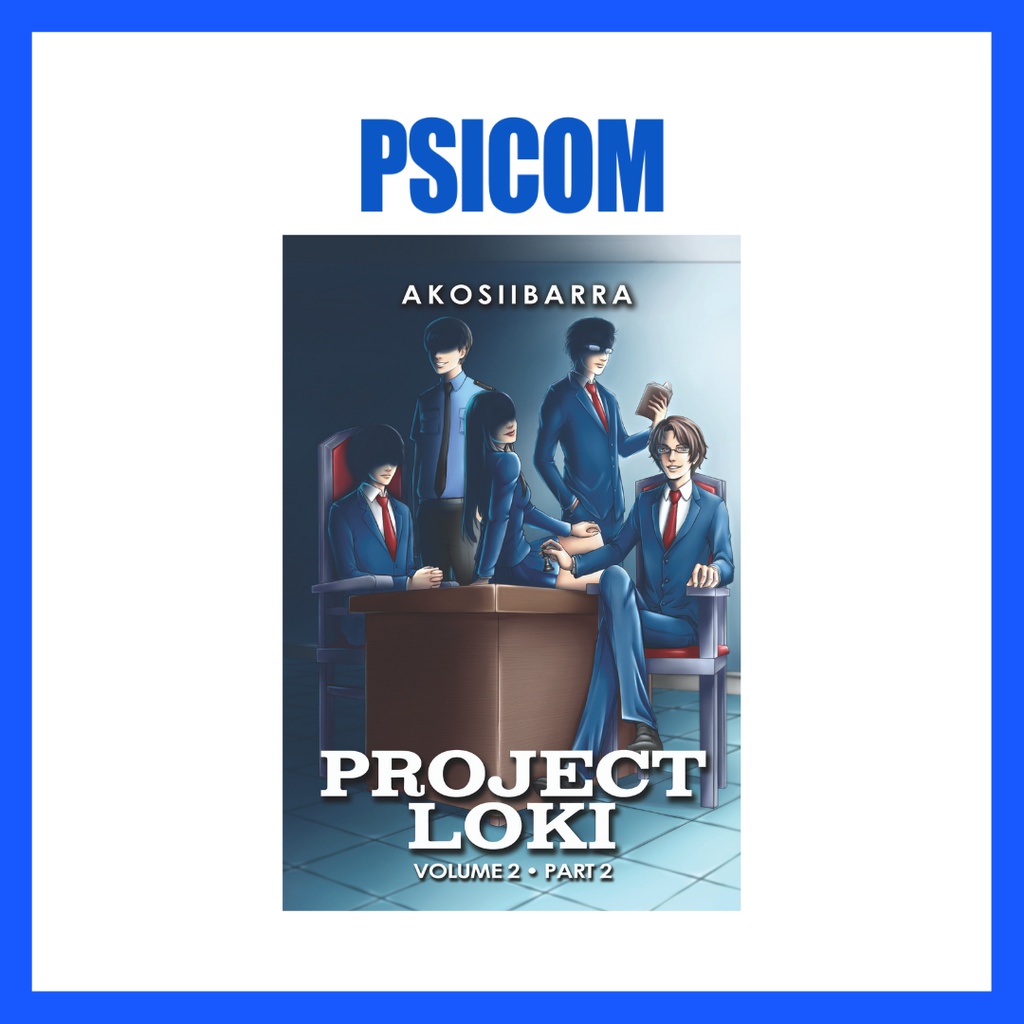 Psicom book - Project Loki Vol. 2 Part 2 by AkosiIbarra (Wattpad ...
