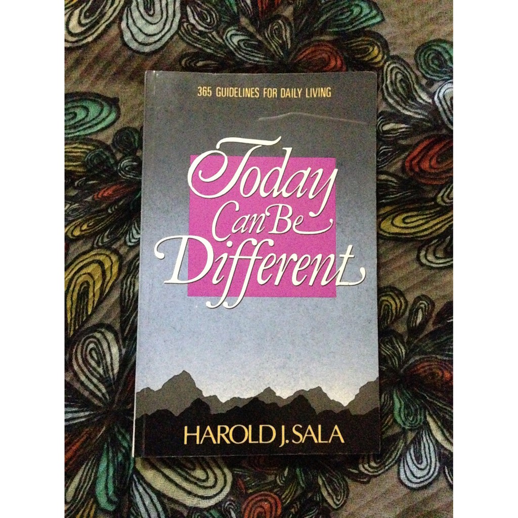 Today Can Be Different 365 Guidelines for Daily Living Book by Harold ...