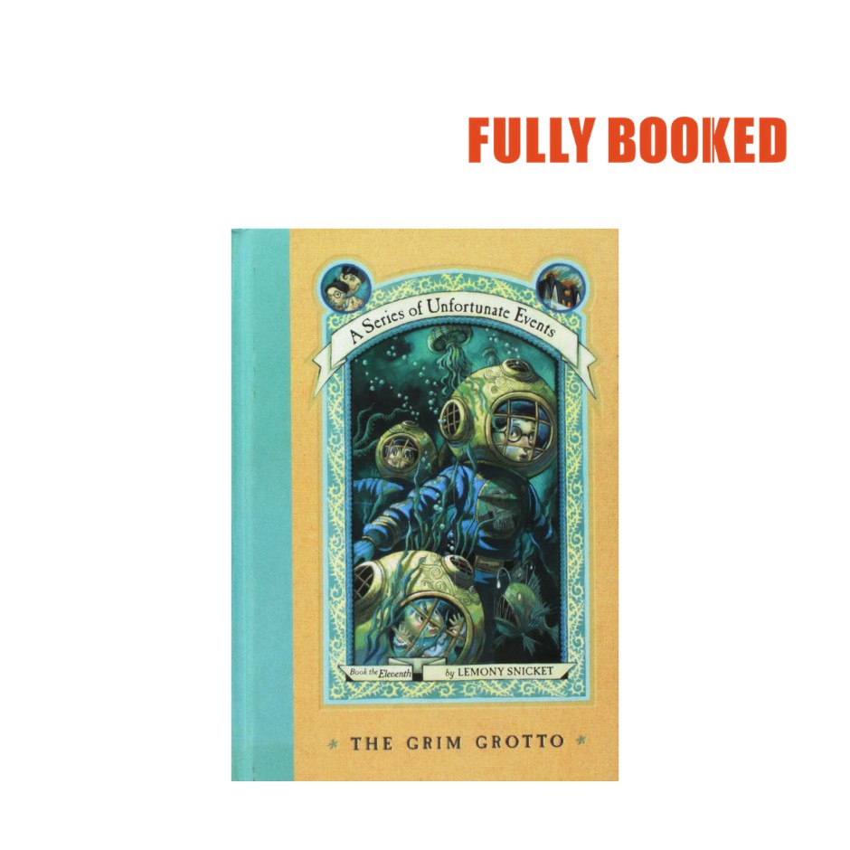 The Grim Grotto: A Series of Unfortunate Events, Book 11 (Hardcover) by ...
