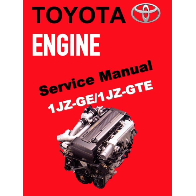 TOYOTA ENGINE 1JZ-GE / 1JZ-GTE SERVICE REPAIR WORKSHOP MANUAL | Shopee ...