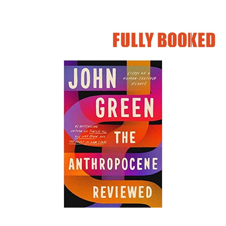 The Anthropocene Reviewed, Export Edition (Paperback) by John Green ...