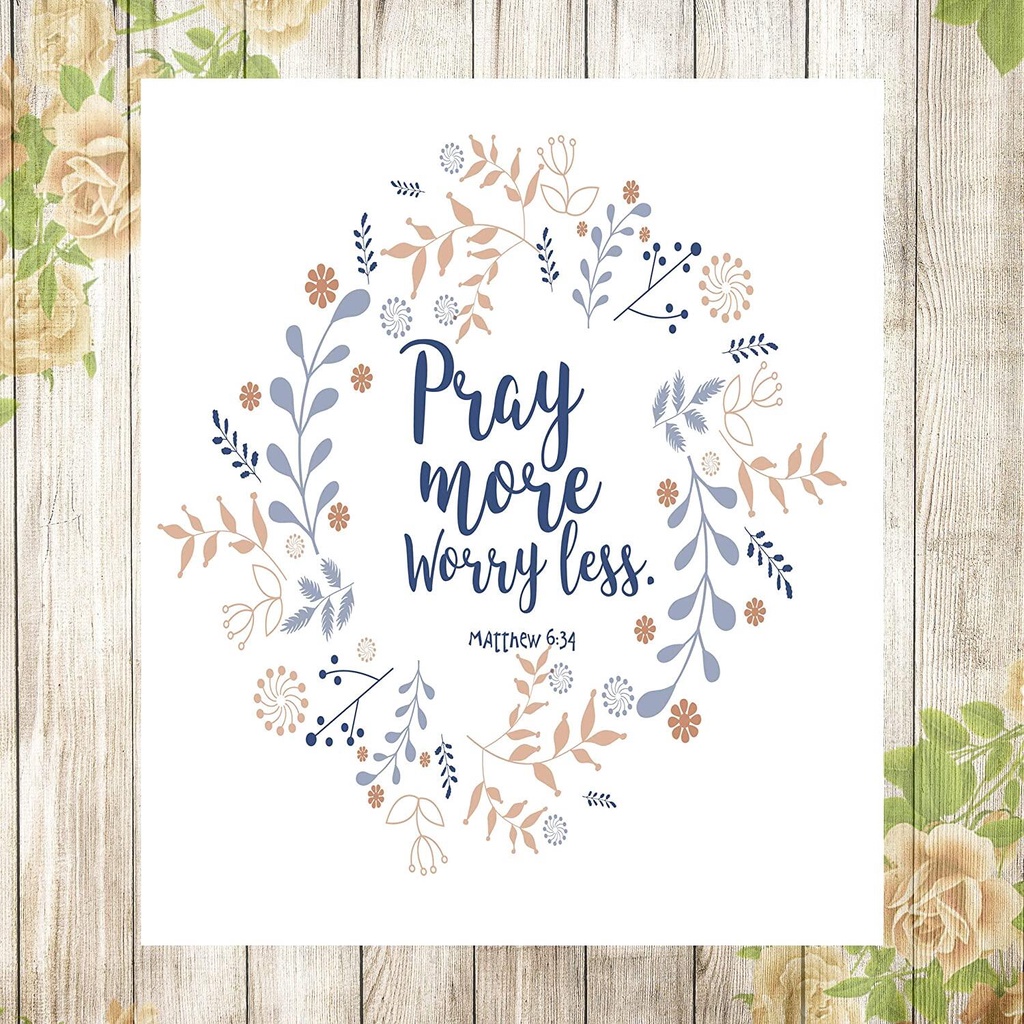 Pray More Worry Less Matthew : Inspirational Bible Verse Wall Art Print ...