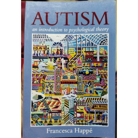 Kalibruhan: Francesca Happé Autism: An Introduction to Psychological ...