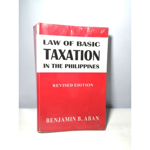LAW OF BASIC TAXATION IN THE PHILIPPINES (Revised Edition) Book ...