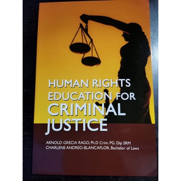 HUMAN RIGHTS EDUCATION FOR CRIMINAL JUSTICE By. ARNOLD GRECIA RAGO ...