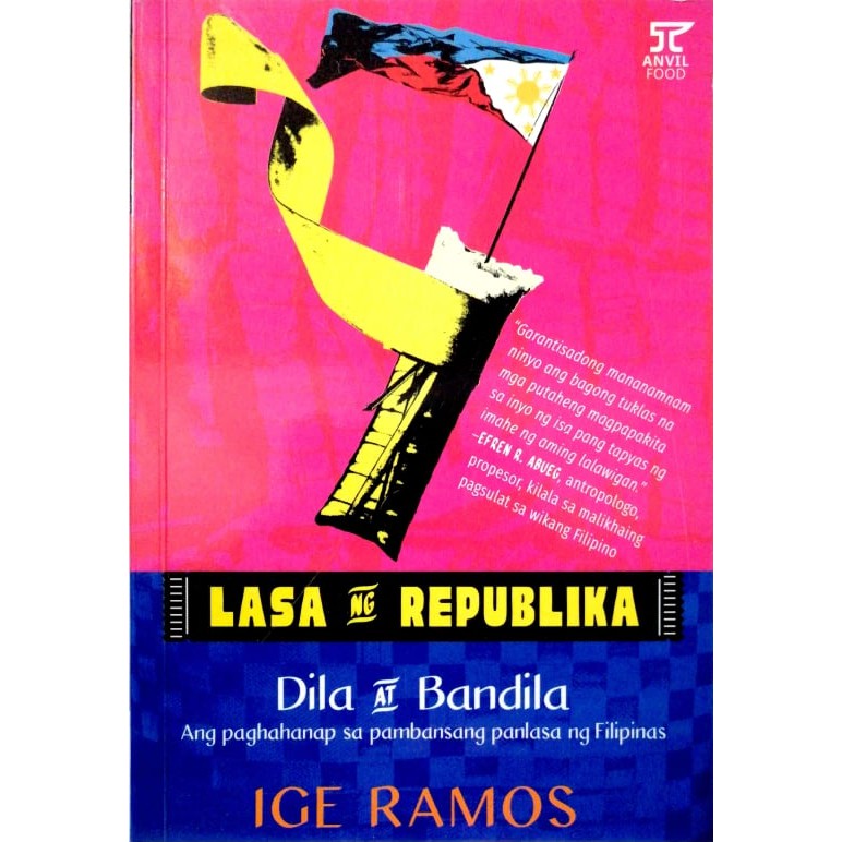 Lasa ng Republika: Dila at Bandila (Paghahanap sa Pambansang Panlasa ng ...