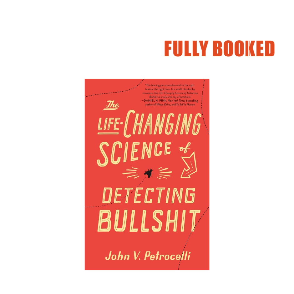 The Life-Changing Science of Detecting Bullsh*t, International Edition ...
