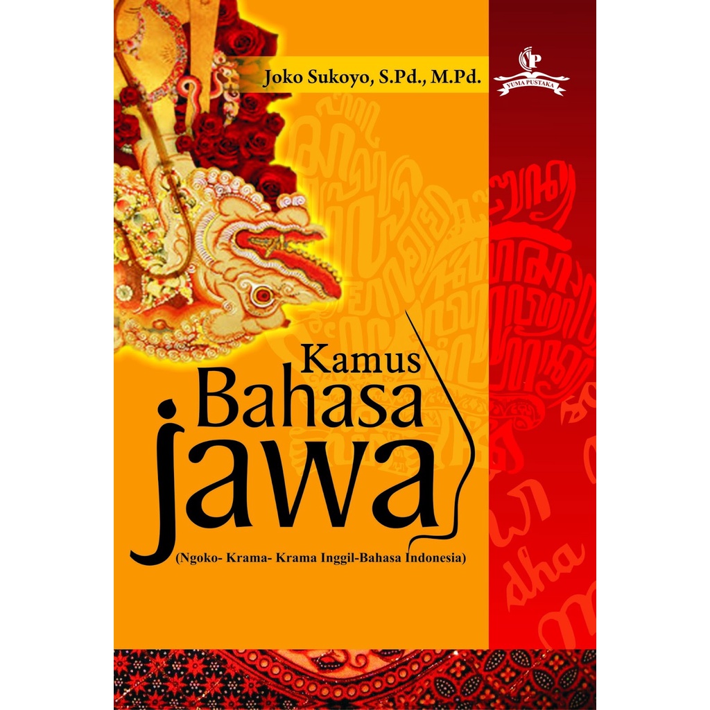 Javanese Dictionary (Ngoko Krama Krama Inggil Indonesian) Joko Sukoyo ...