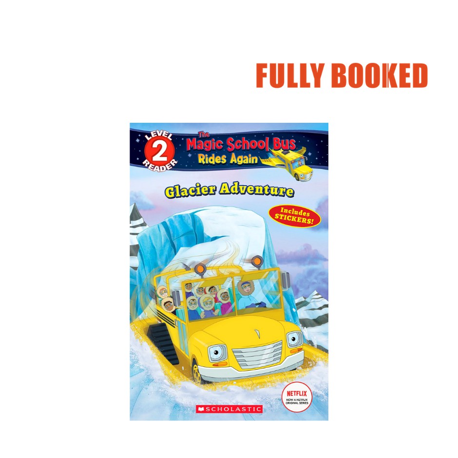 Scholastic Reader: The Magic School Bus Rides Again – Glacier Adventure ...