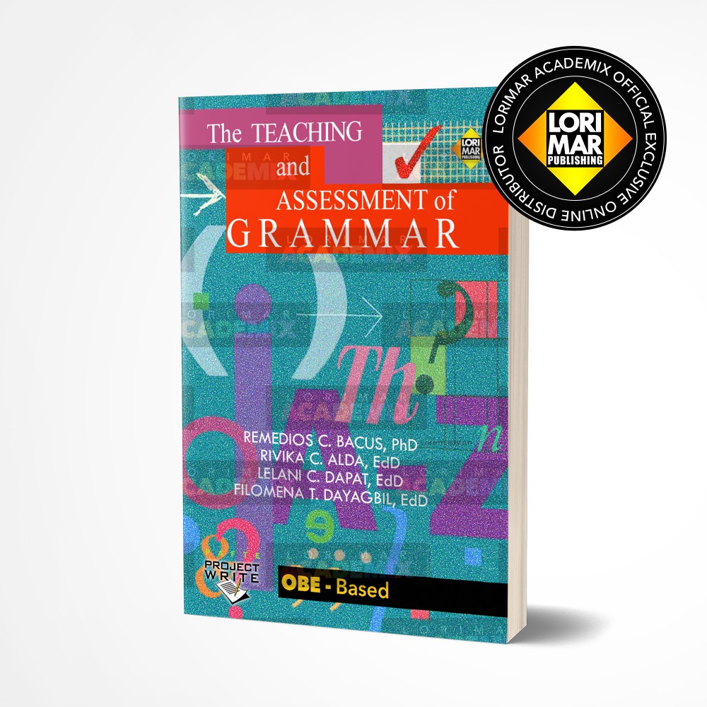 The Teaching and Assessment of Grammar - English Major BEED - Lorimar ...