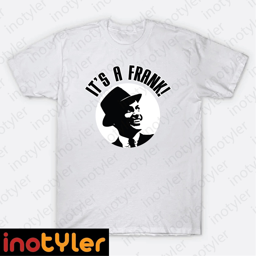 It's A Frank Its A Prank Pun Funny Frank Sinatra Its A Frank Popular ...