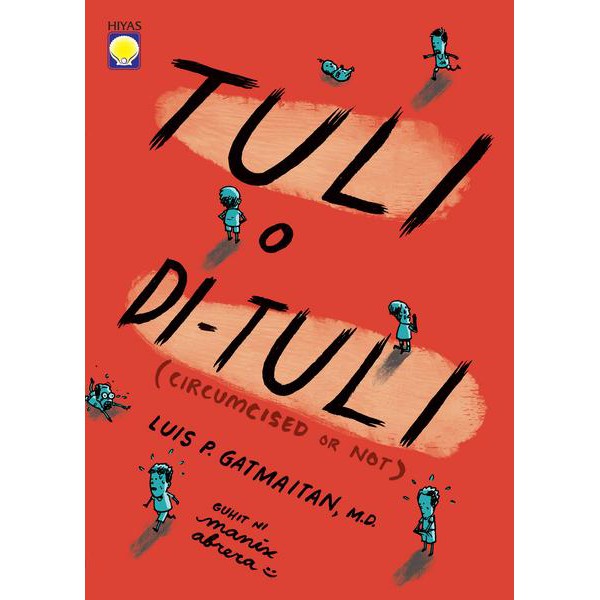 Tuli o Di-Tuli (Circumcised or Not) by Luis Gatmaitan; Guhit ni Manix ...