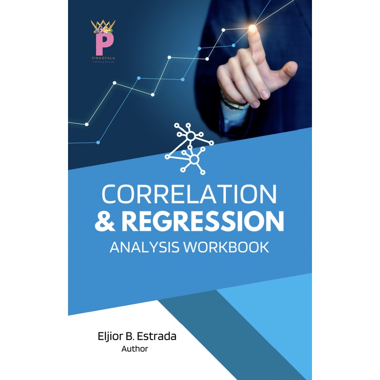 Correlation and Regression Analysis Workbook (By ELJIOR B. ESTRADA ...