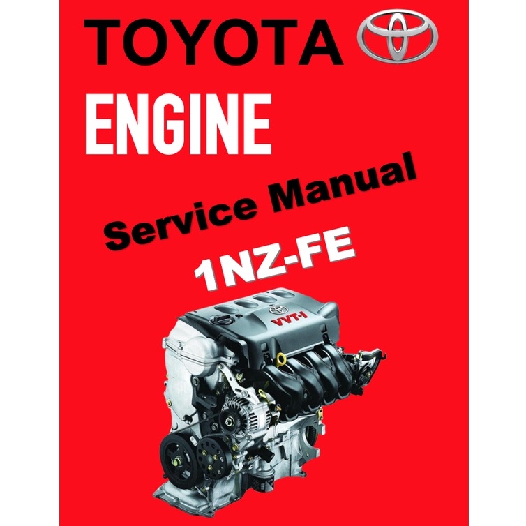 TOYOTA ENGINE 1NZ-FE 1NZFE 1.5L SERVICE REPAIR WORKSHOP MANUAL - VIOS ...
