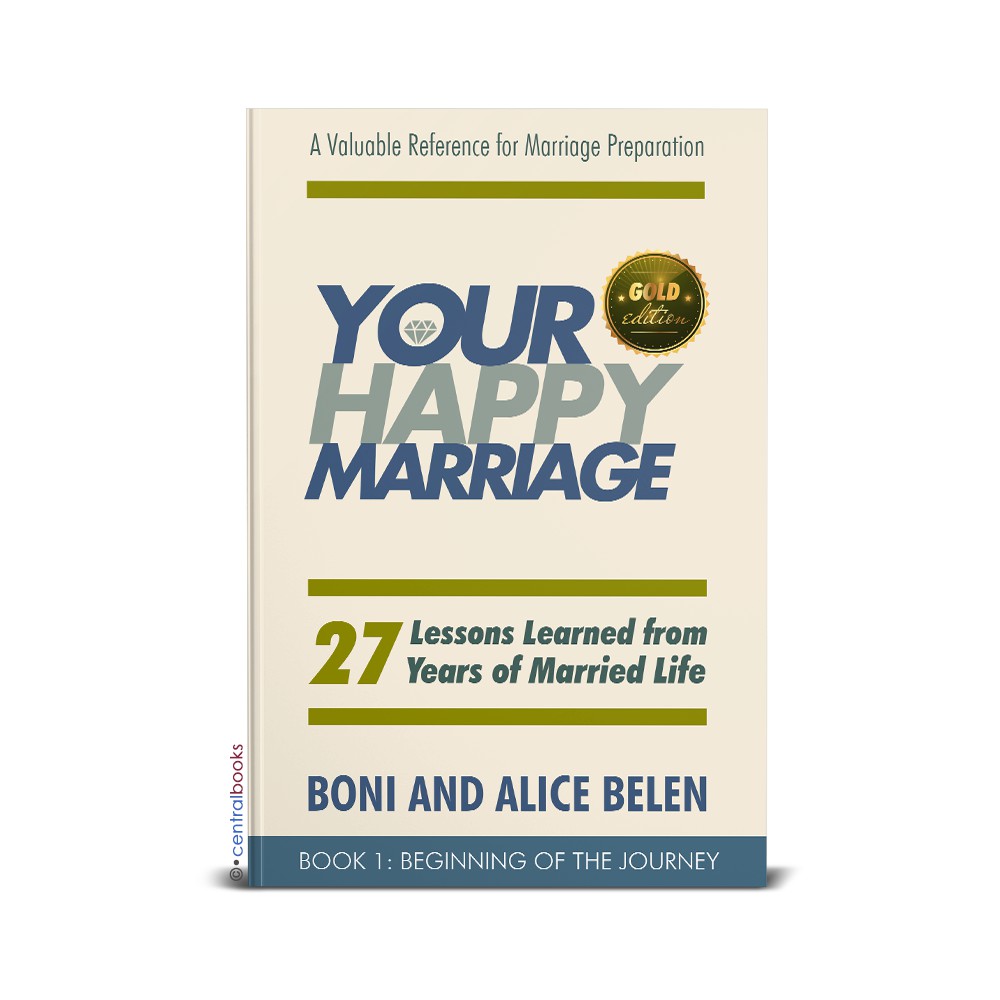 Your Happy Marriage: 27 Lessons from 27 Years of Married Life (Book 1) by Boni and Alice Belen ...