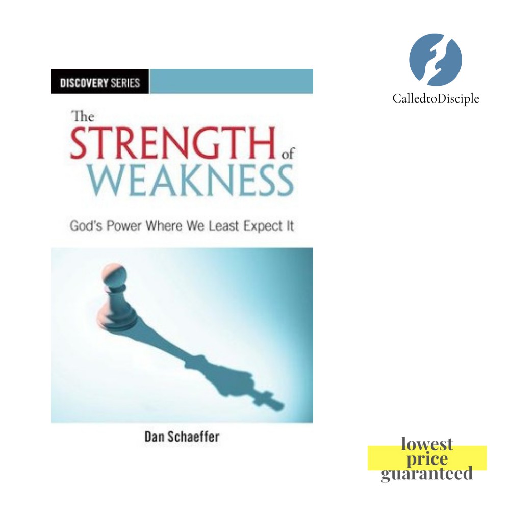 The Strength of Weakness - God's Power Where we Least Expect It booklet ...