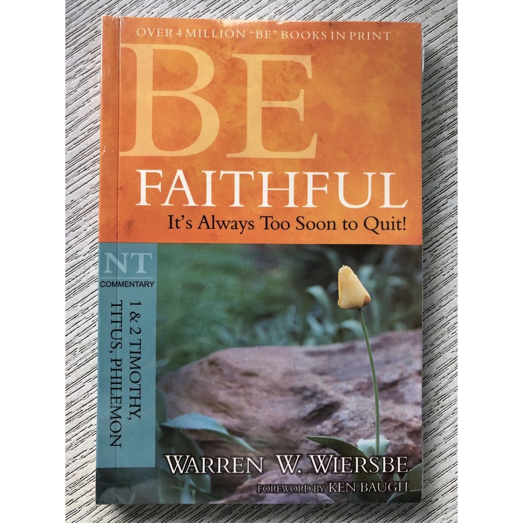 Be Faithful - 1 & 2 Timothy (The BE Series Commentary) | Shopee Philippines