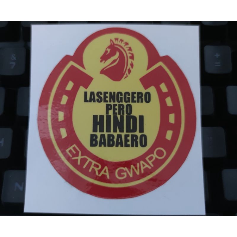 Lasenggero pero hindi babaero Vinyl Sticker Waterproof Laminated ...