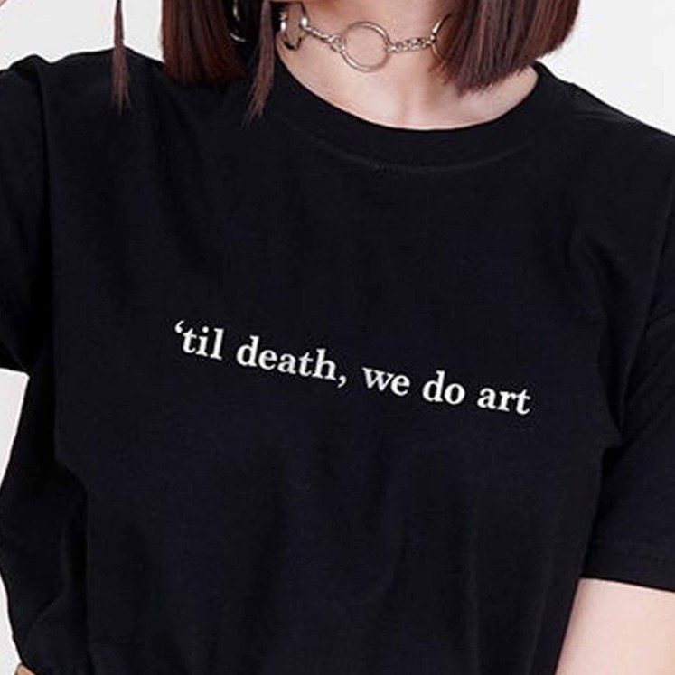 Til Death, We Do Art Statement Tee | Shirt | Tshirt Printed High ...