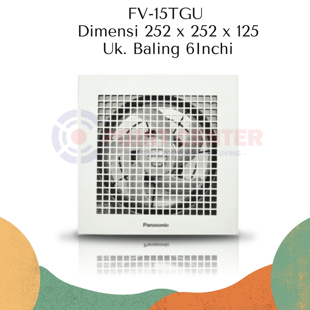 Panasonic EXHAUST CEILING FAN 6" FV-15TGU / PANASONIC CEILING FAN ...