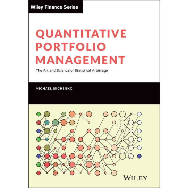Quantitative Portfolio Management - The Art and Science of Statistical Arbi by Michael Isichenko ...