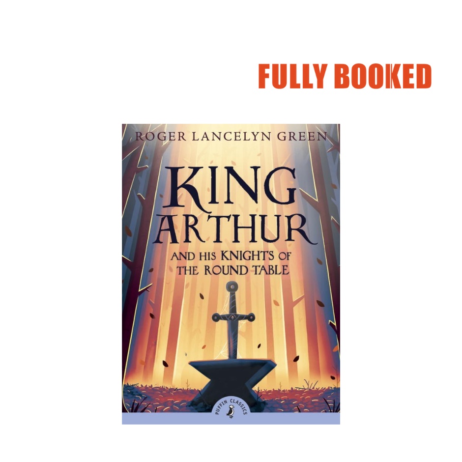 King Arthur and His Knights of The Round Table, Puffin Classics ...