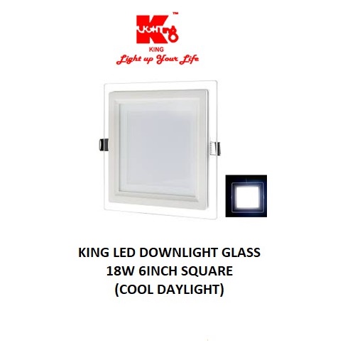 KING LED DOWNLIGHT GLASS 18W 6INCH - COOL DAYLIGHT | Shopee Philippines