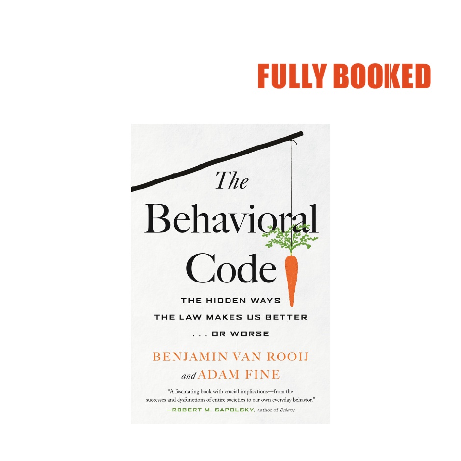 The Behavioral Code: The Hidden Ways the Law Makes Us Better or Worse ...