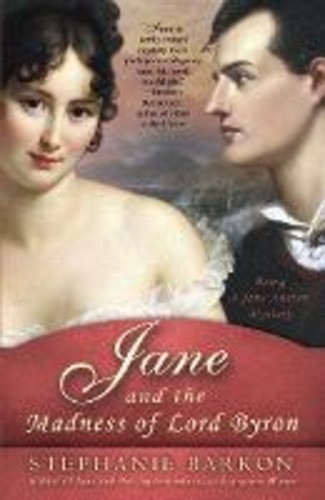 Jane and the Madness of Lord Byron : Being a Jane Austen Mystery by ...