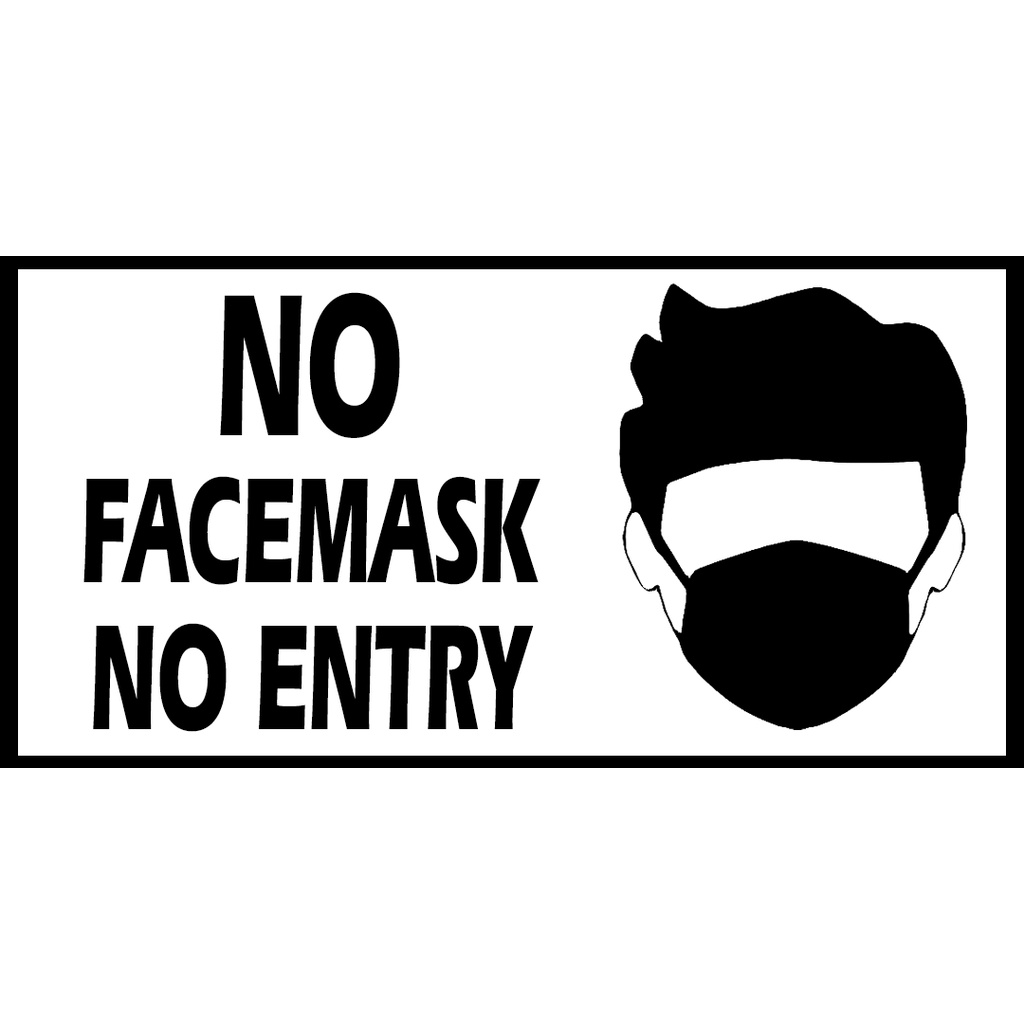 NO FACE MASK NO ENTRY (LAMINATED/PVC) SIGNAGE | Shopee Philippines