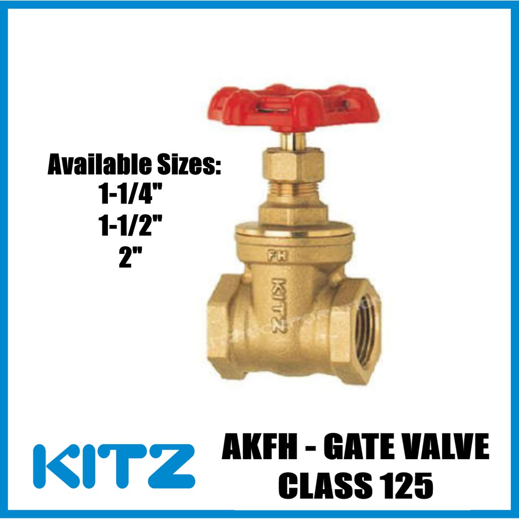 KITZ Japan Gate Valve Class 125 PSI - AKFH Assorted Sizes 1-1/4", 1-1/2 ...