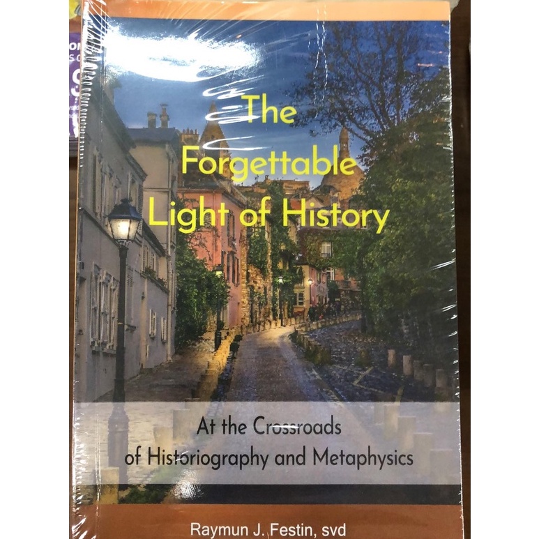 The Forgettable Light of History By: Fr.Raymun J.Festin, SVD | Shopee ...