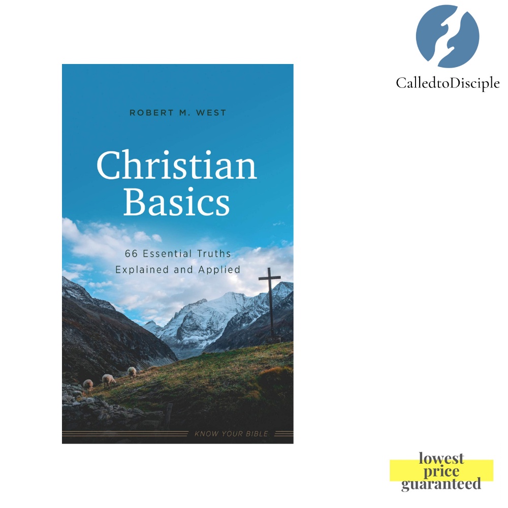 Christian Basics: 66 Essential Truths Explained and Applied by Robert M ...