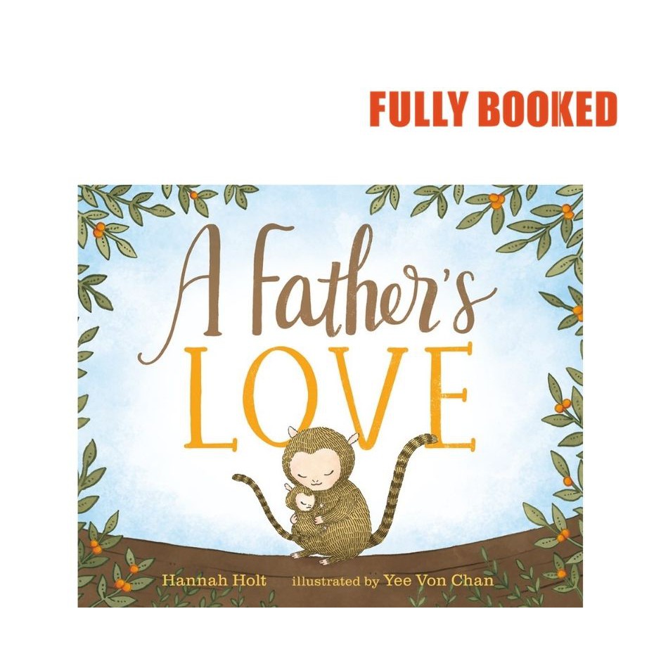 A Father's Love (Board Book) by Hannah Holt, Yee Von Chan | Shopee ...