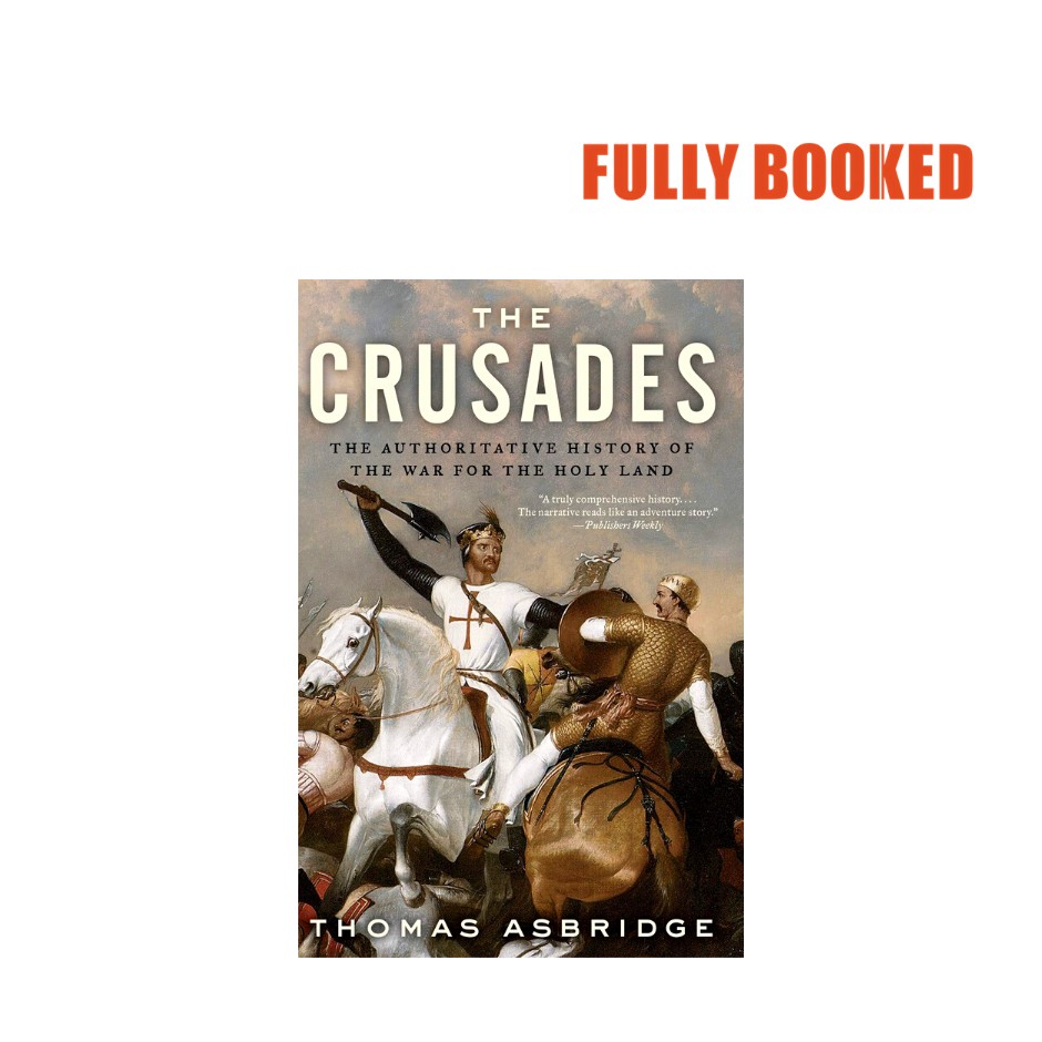 The Crusades: The Authoritative History of the War for the Holy Land ...