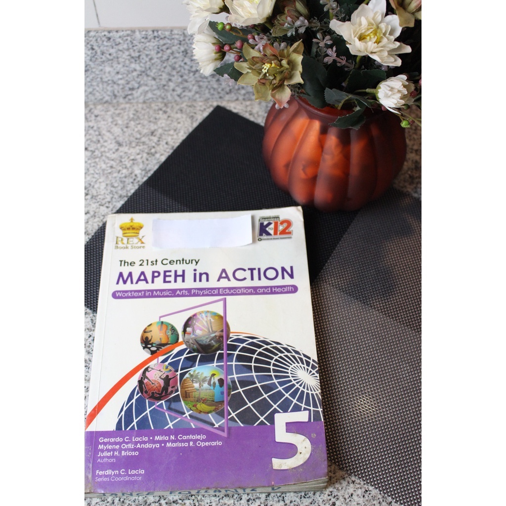 GRADE 5 21ST CENTURY MAPEH IN ACTION MUSIC ARTS PHYSICAL EDUCATION REX ...