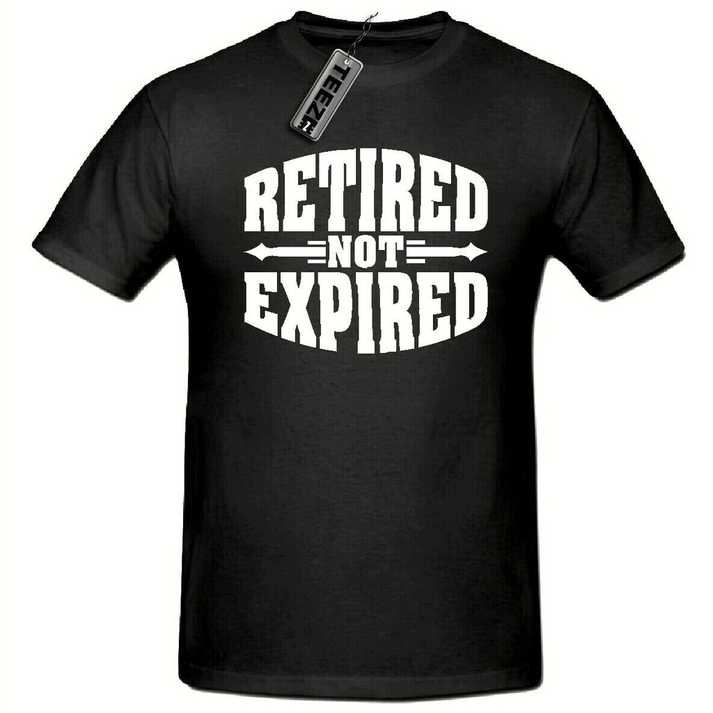 Retired Not Expired T Shirtfunny Novelty Men'S T Shirt Old Grumpy ...