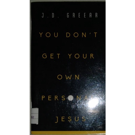 You Don't Get Your Own Personal Jesus — J.D Greear | Shopee Philippines
