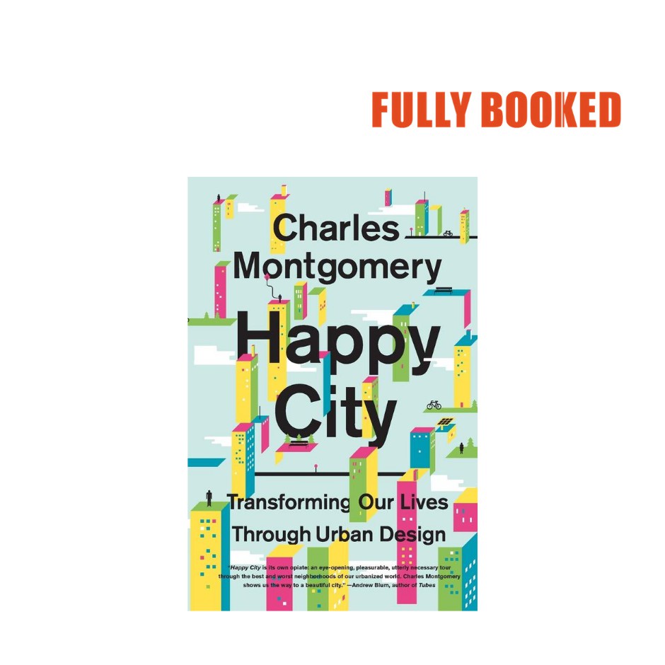 Happy City: Transforming Our Lives Through Urban Design (Paperback) by ...